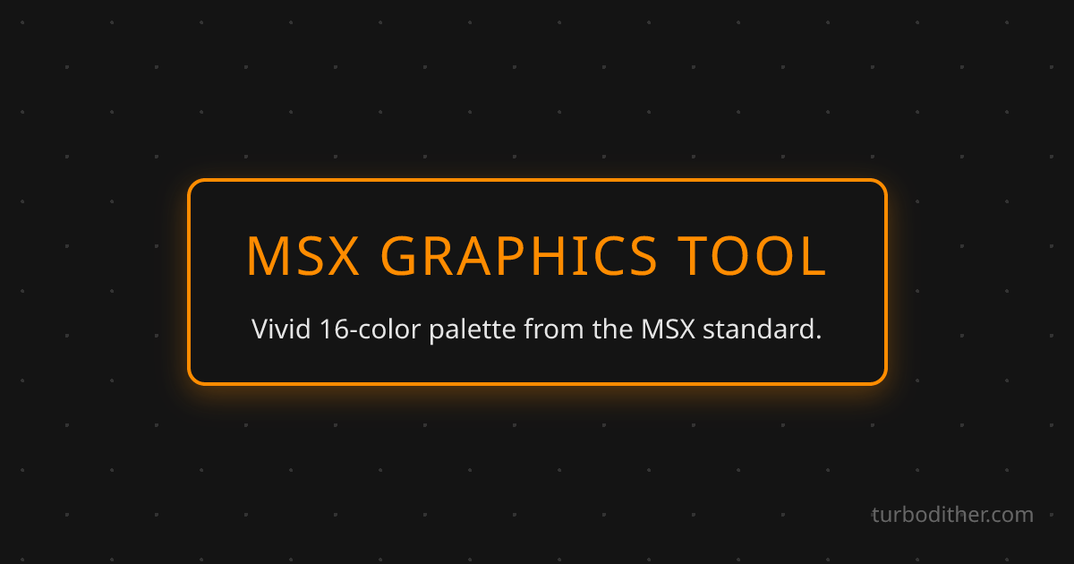MSX Graphics Tool - 16 Color Palette | Turbo Dither